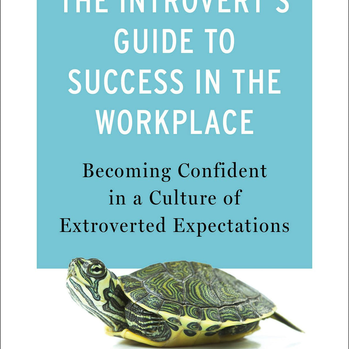 The Introvert's Guide to Success in the Workplace – Baker Publishing Group
