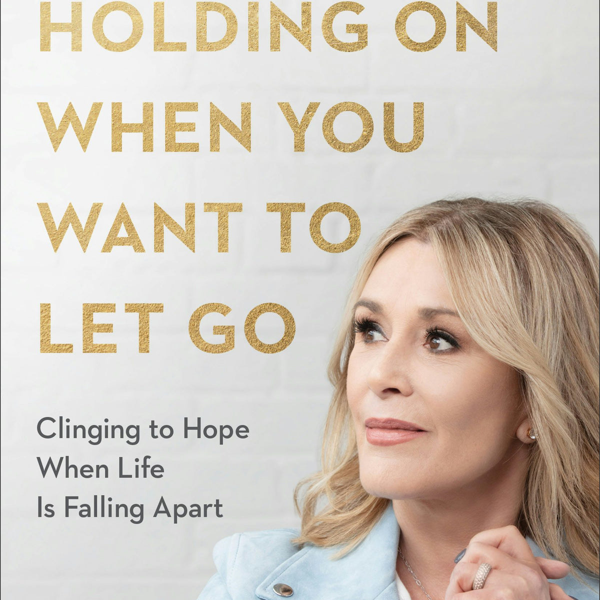 Holding On When You Want to Let Go – Baker Publishing Group