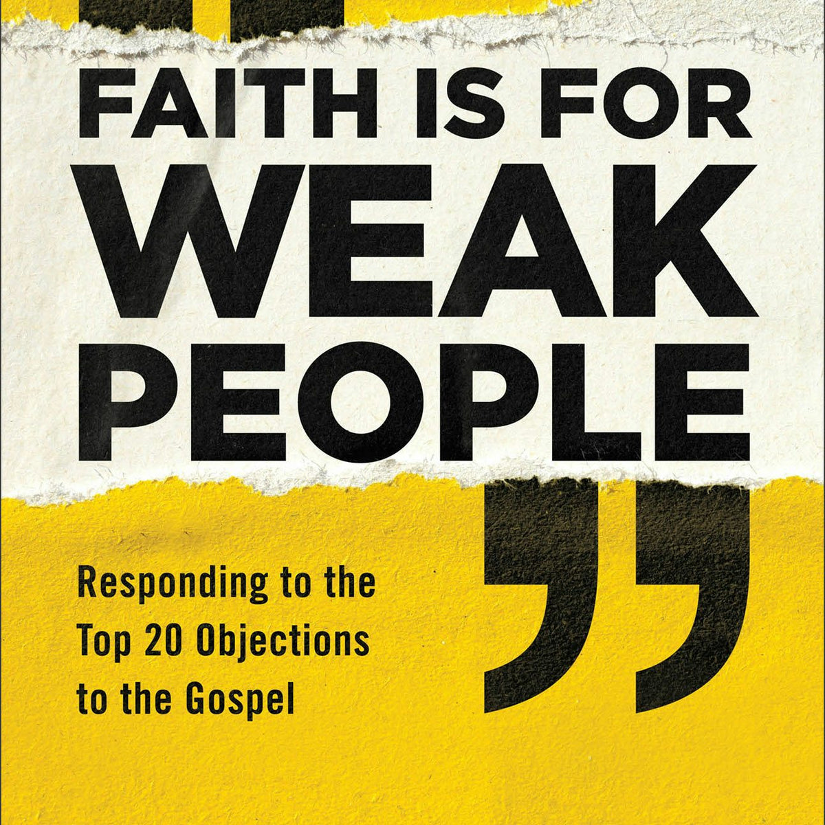 Faith Is for Weak People – Baker Publishing Group
