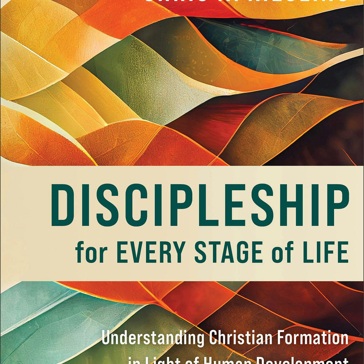 Discipleship for Every Stage of Life – Baker Publishing Group