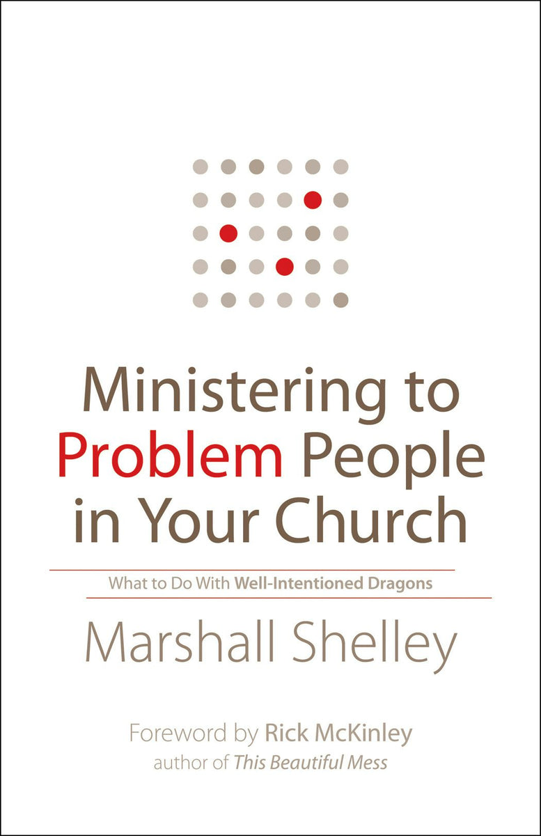 Ministering to Problem People in Your Church – Baker Publishing Group