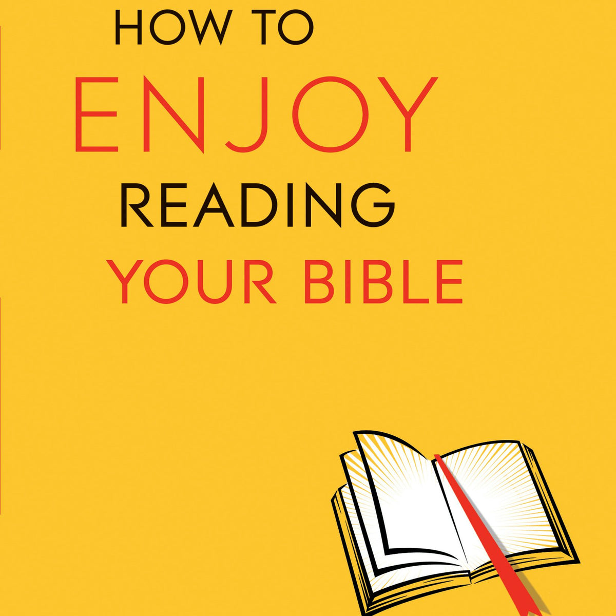 How to Enjoy Reading Your Bible – Baker Publishing Group