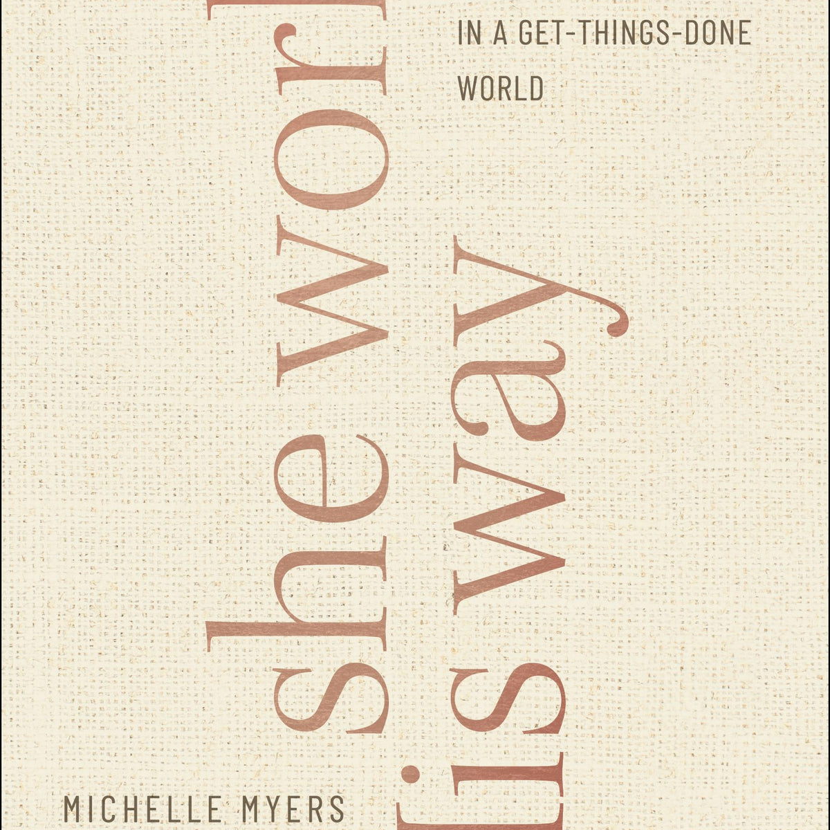 She Works His Way – Baker Publishing Group