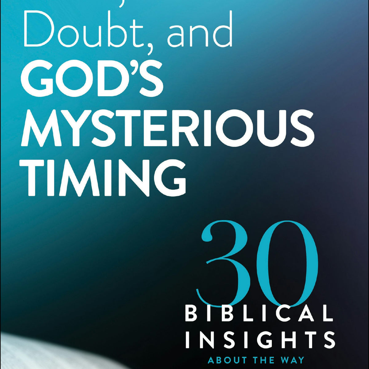 Faith, Doubt, and God's Mysterious Timing – Baker Publishing Group