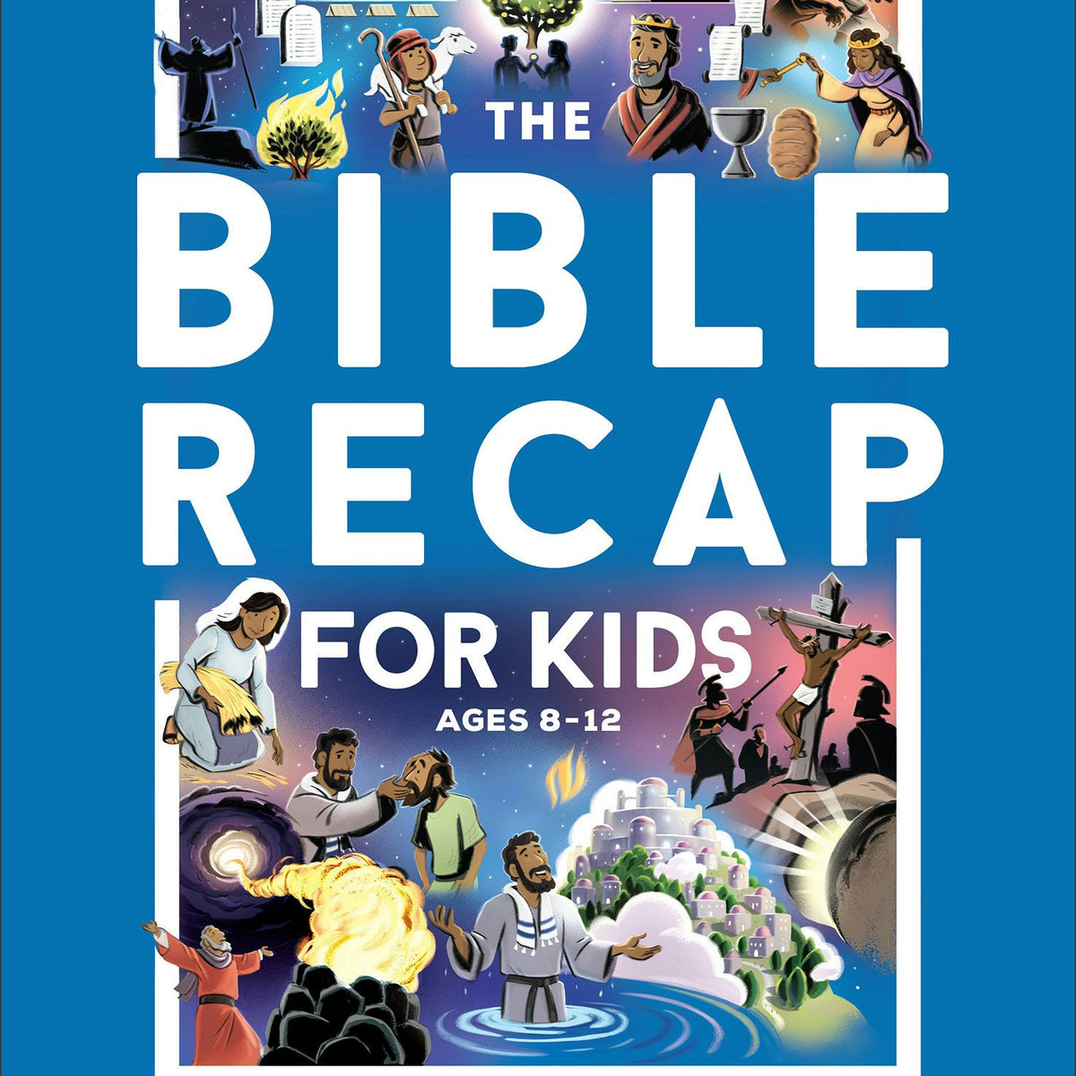 The Bible Recap for Kids – Baker Publishing Group