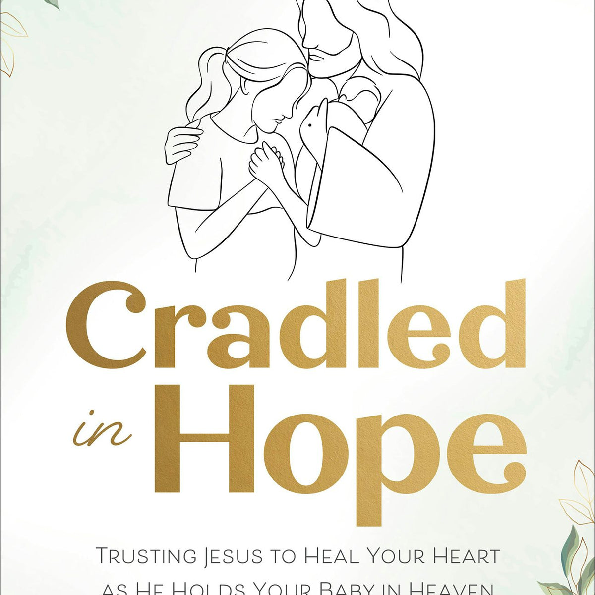 Cradled in Hope – Baker Publishing Group