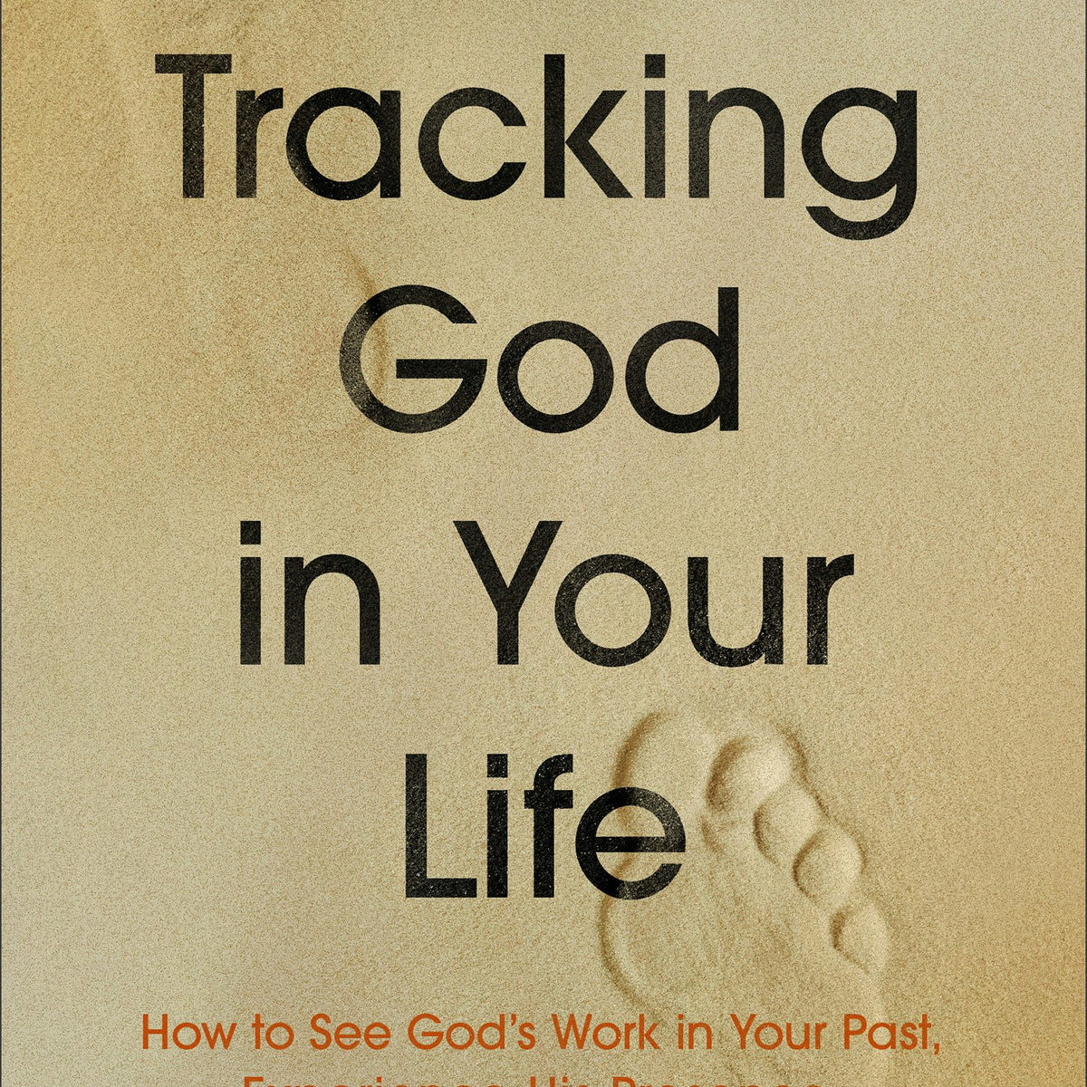 Tracking God in Your Life – Baker Publishing Group