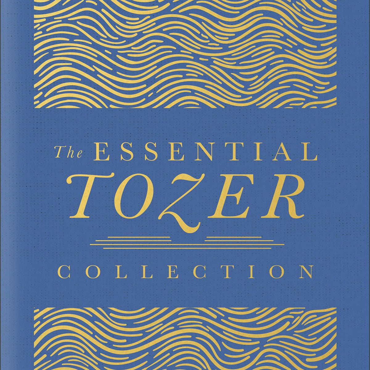 The Essential Tozer Collection – Baker Publishing Group
