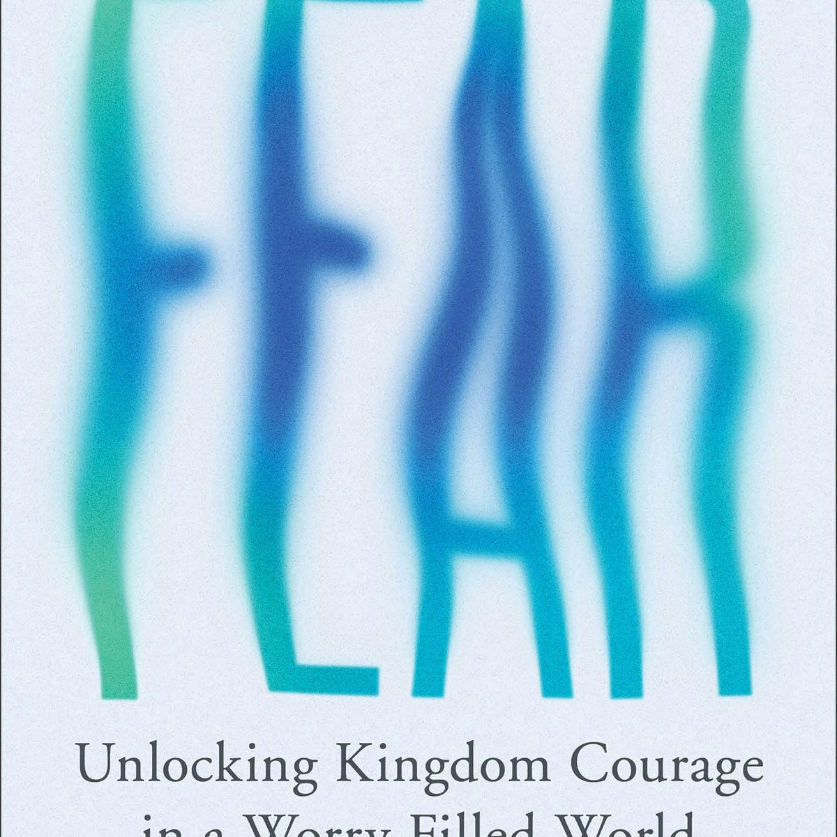 Life Beyond Fear – Baker Publishing Group