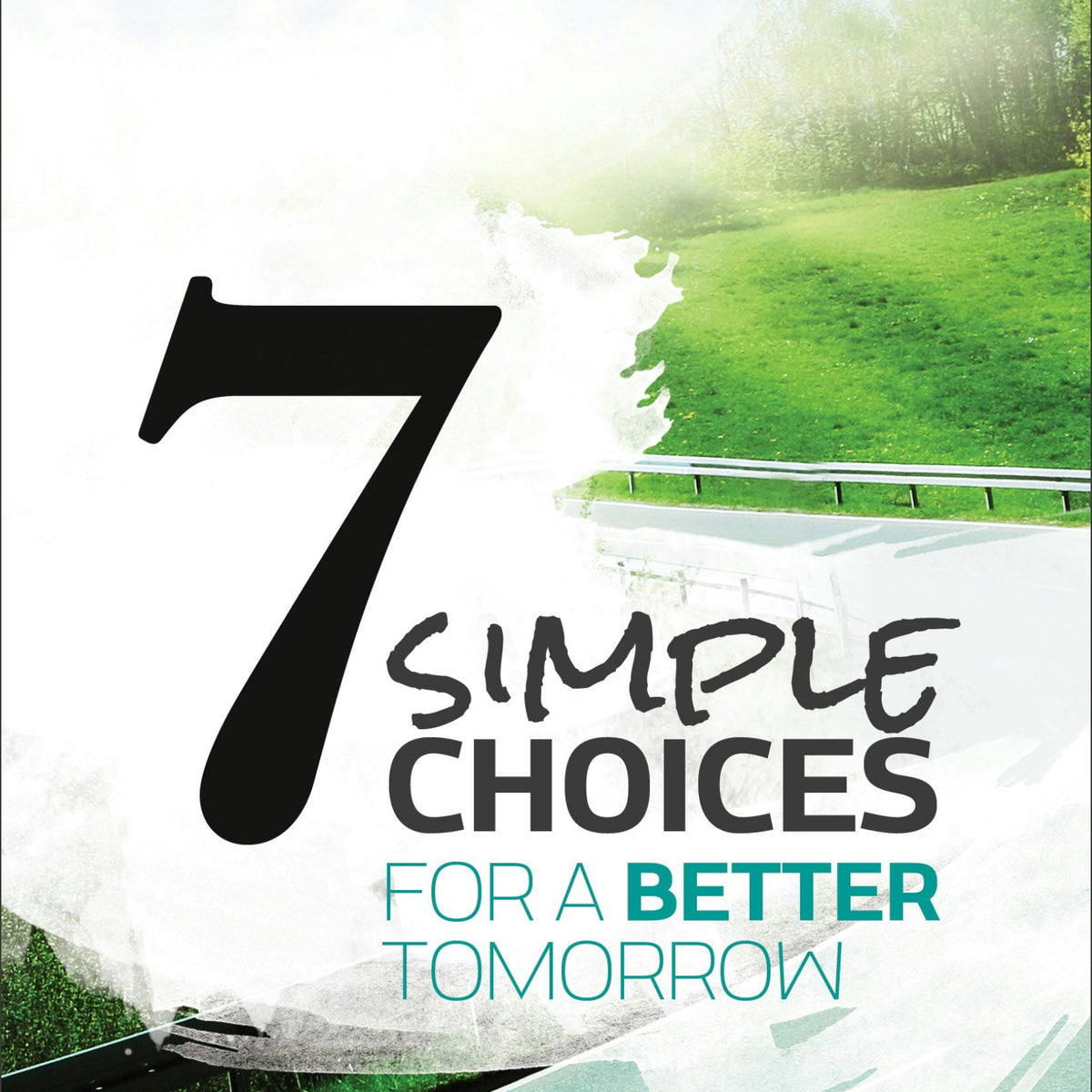 7 Simple Choices for a Better Tomorrow – Baker Publishing Group