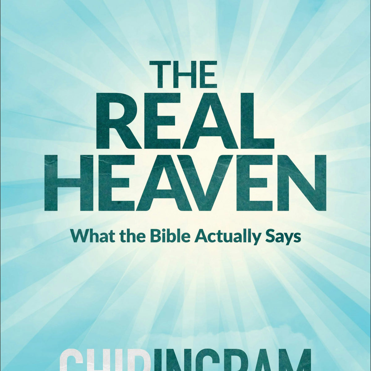 The Real Heaven – Baker Publishing Group