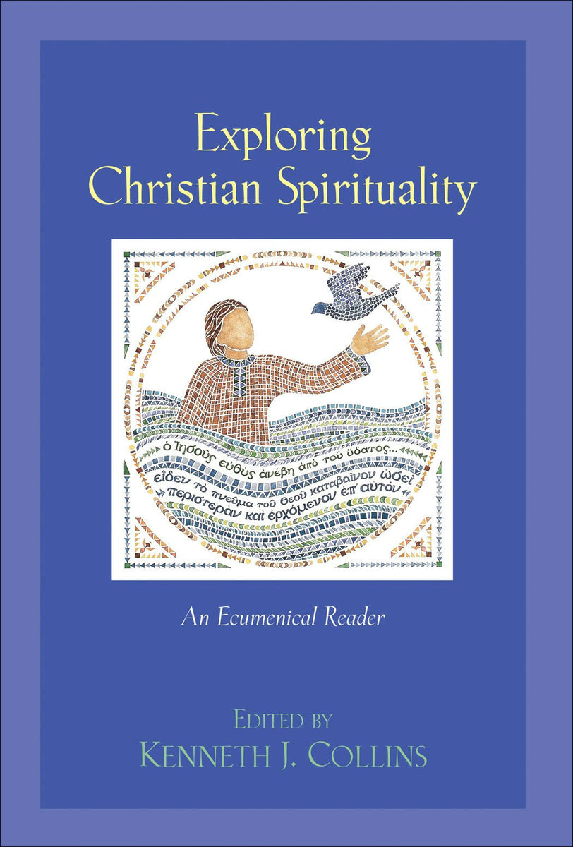 Exploring Christian Spirituality – Baker Publishing Group
