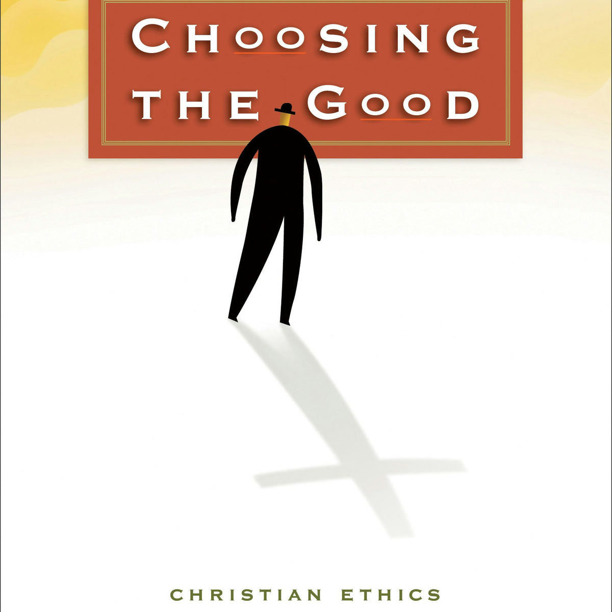 Choosing the Good – Baker Publishing Group