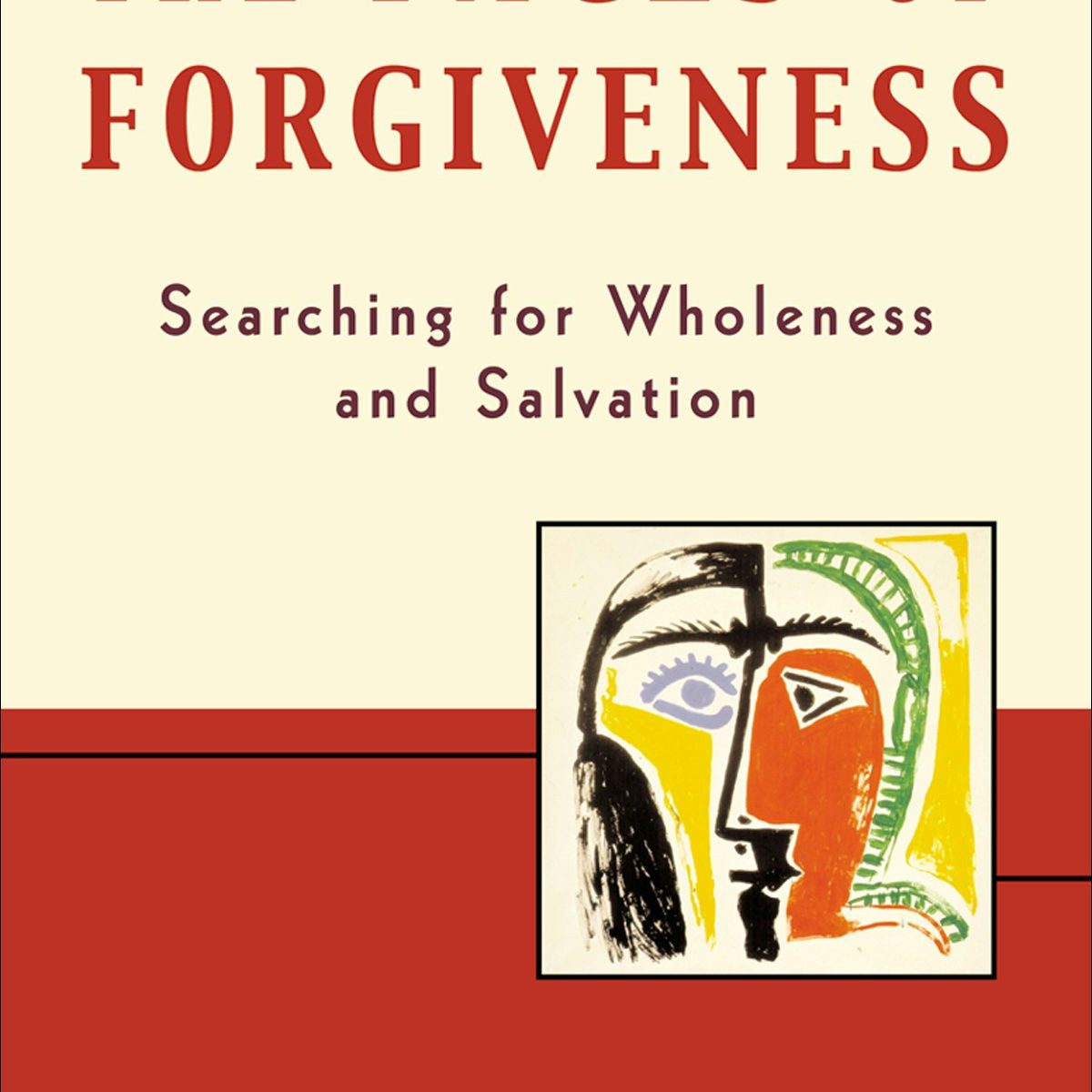 The Faces of Forgiveness – Baker Publishing Group