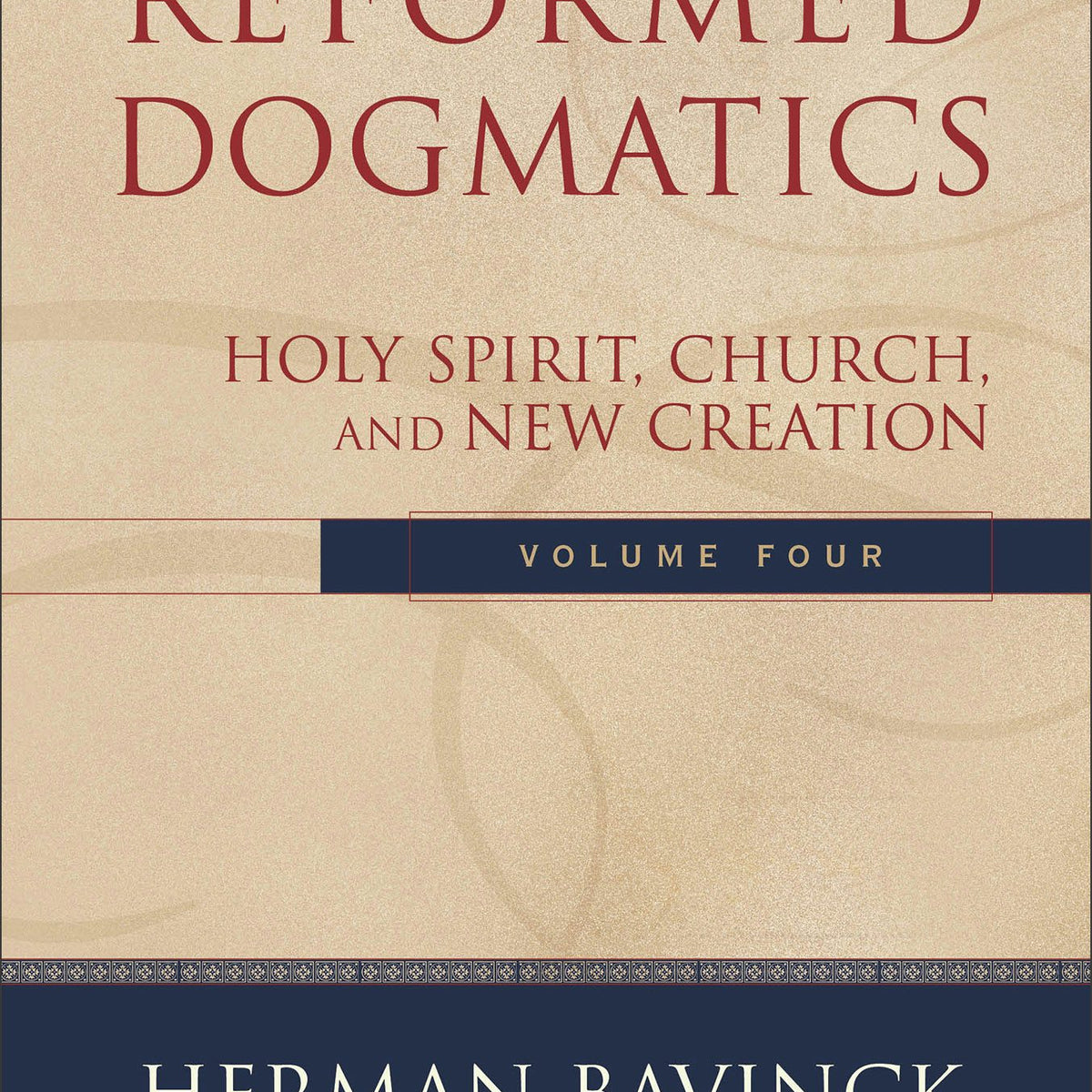 Reformed Dogmatics, Volume 4 – Baker Publishing Group