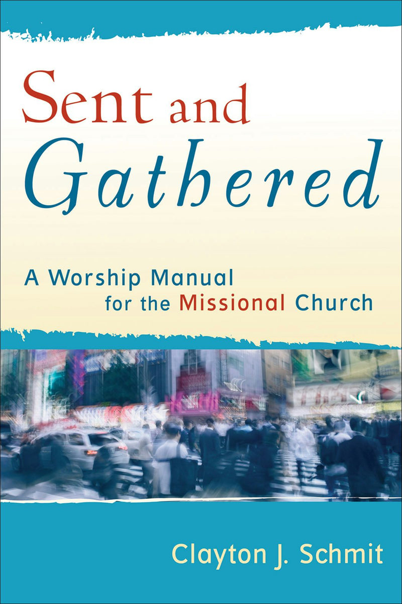 Sent and Gathered – Baker Publishing Group