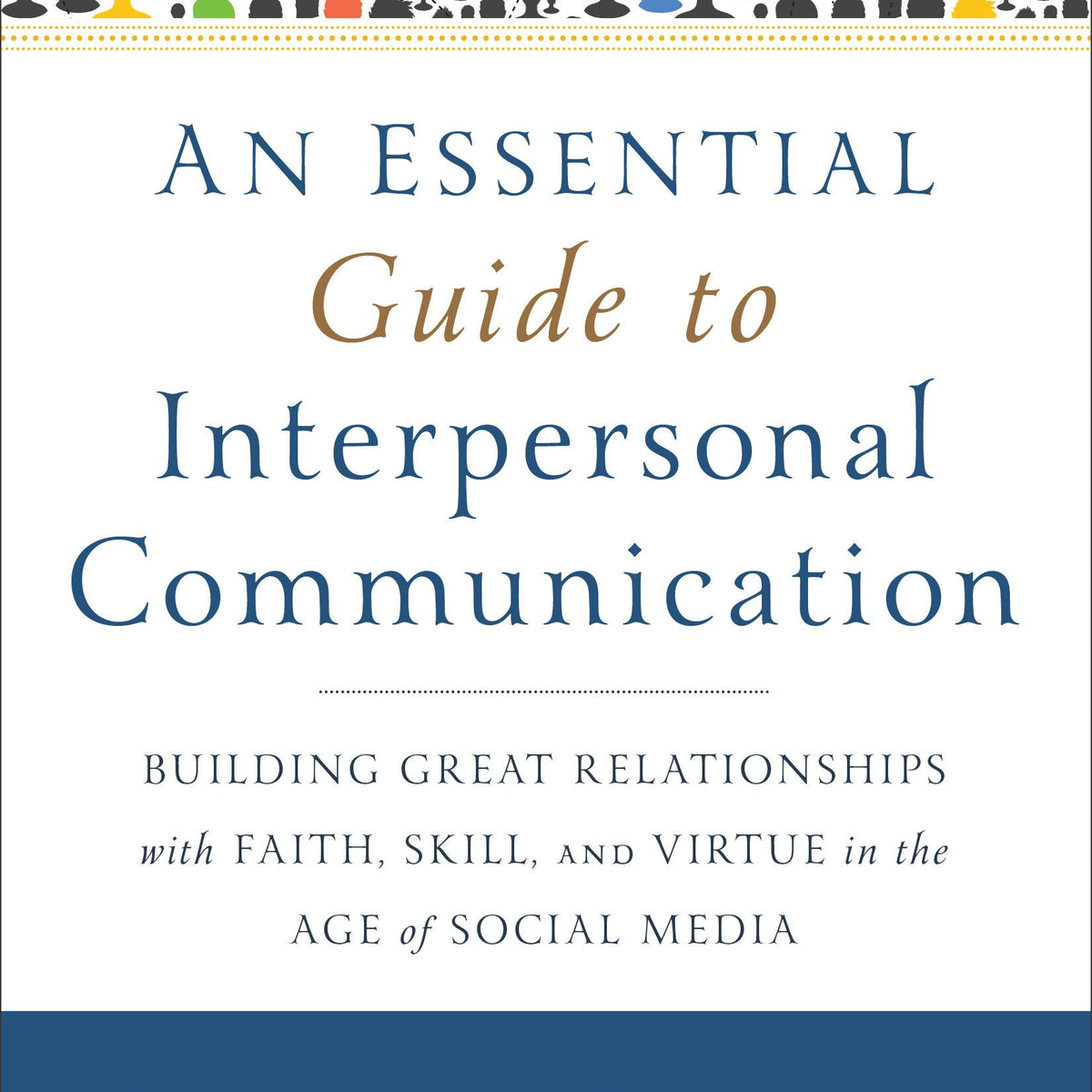 An Essential Guide to Interpersonal Communication – Baker Publishing Group