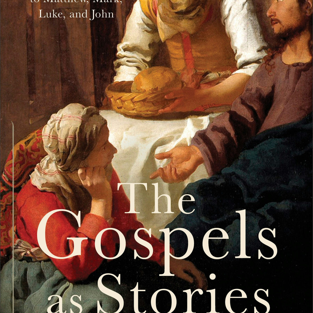 The Gospels as Stories – Baker Publishing Group