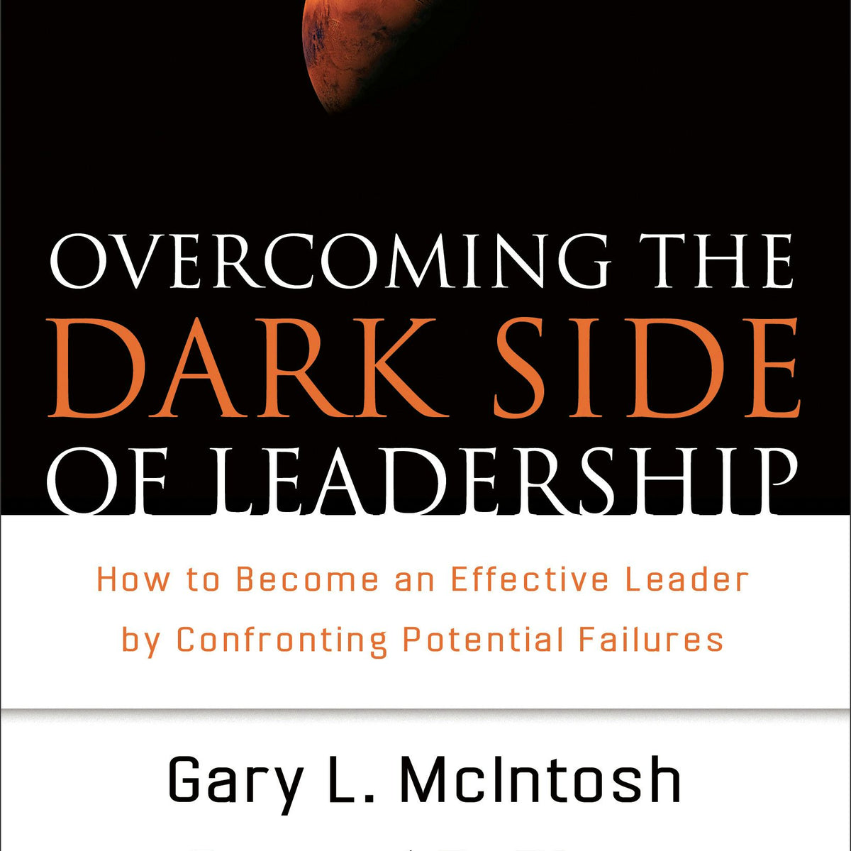 Overcoming the Dark Side of Leadership – Baker Publishing Group