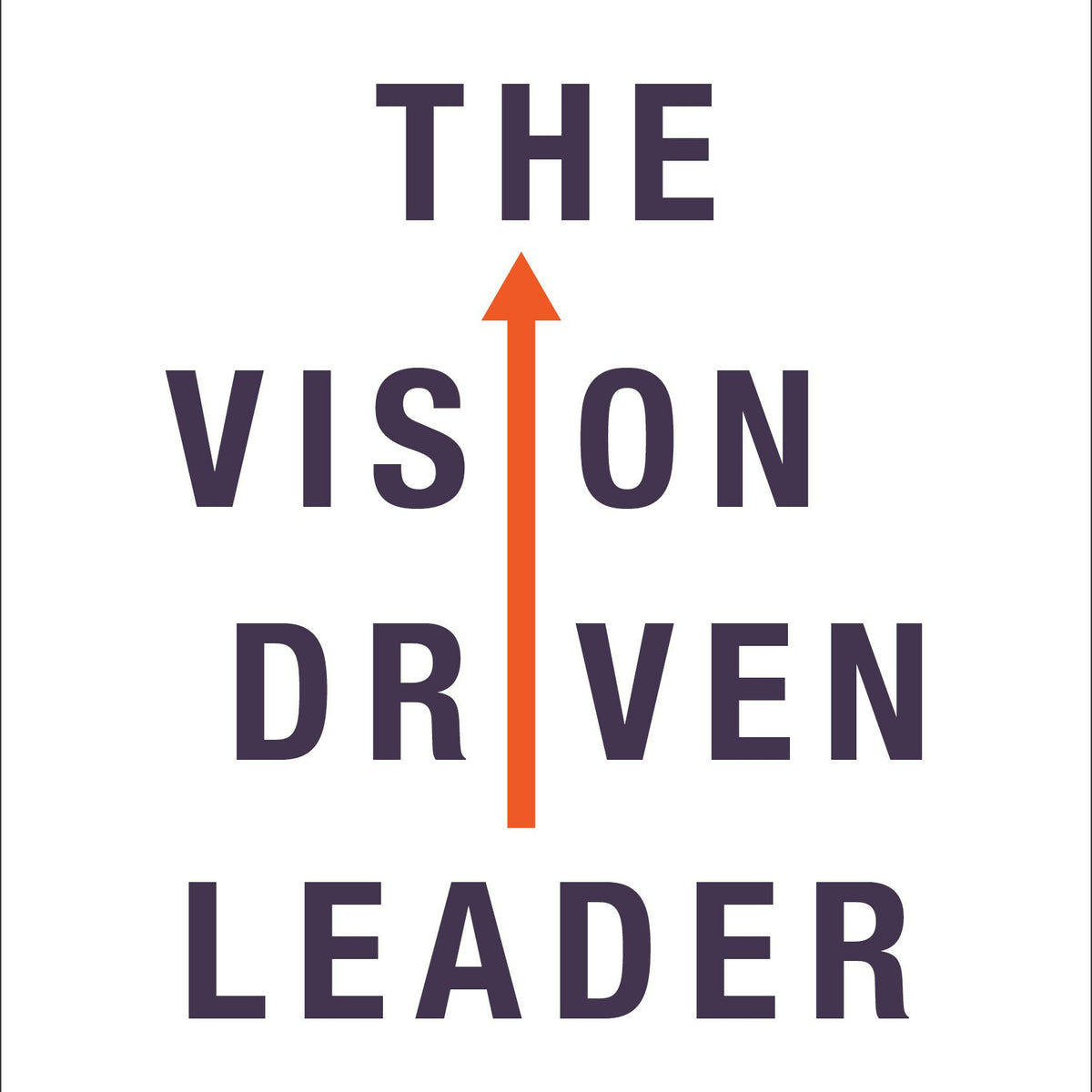 The Vision Driven Leader – Baker Publishing Group