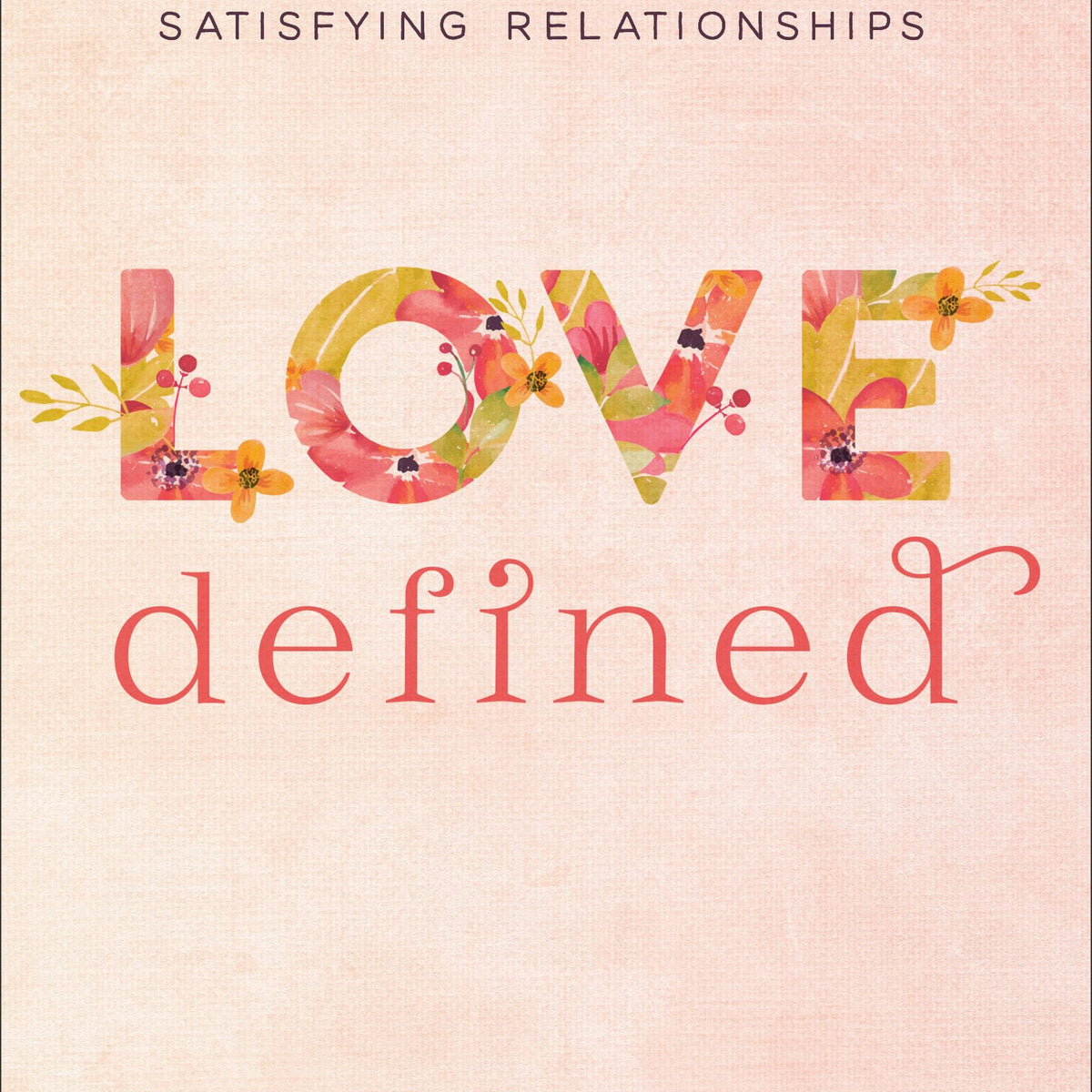 Love Defined – Baker Publishing Group