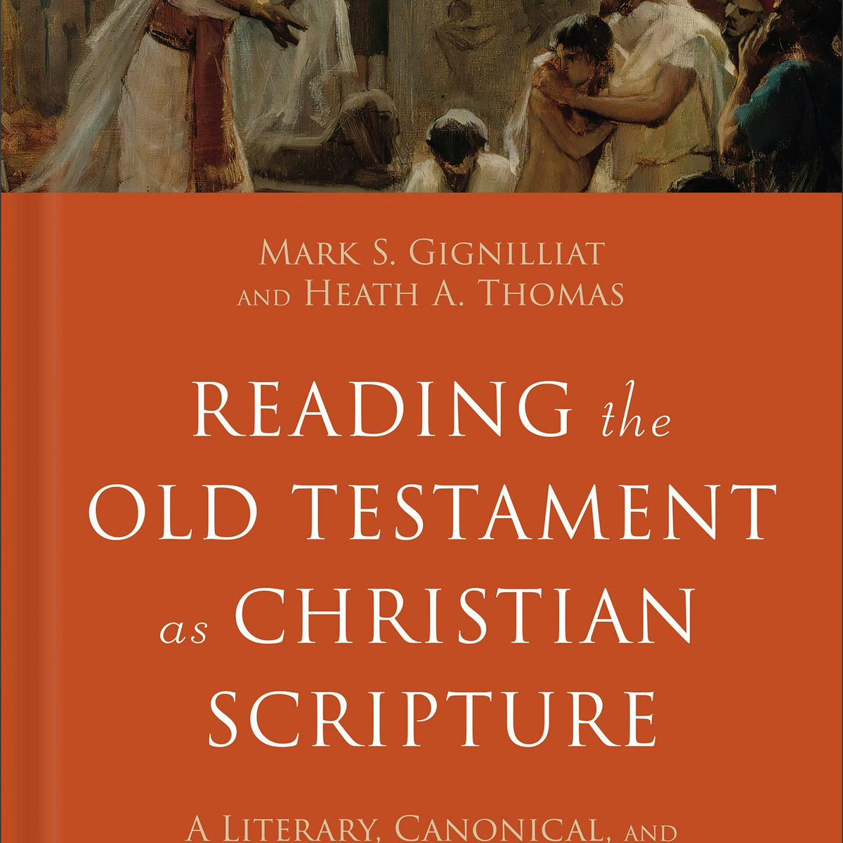 Reading the Old Testament as Christian Scripture – Baker Publishing Group