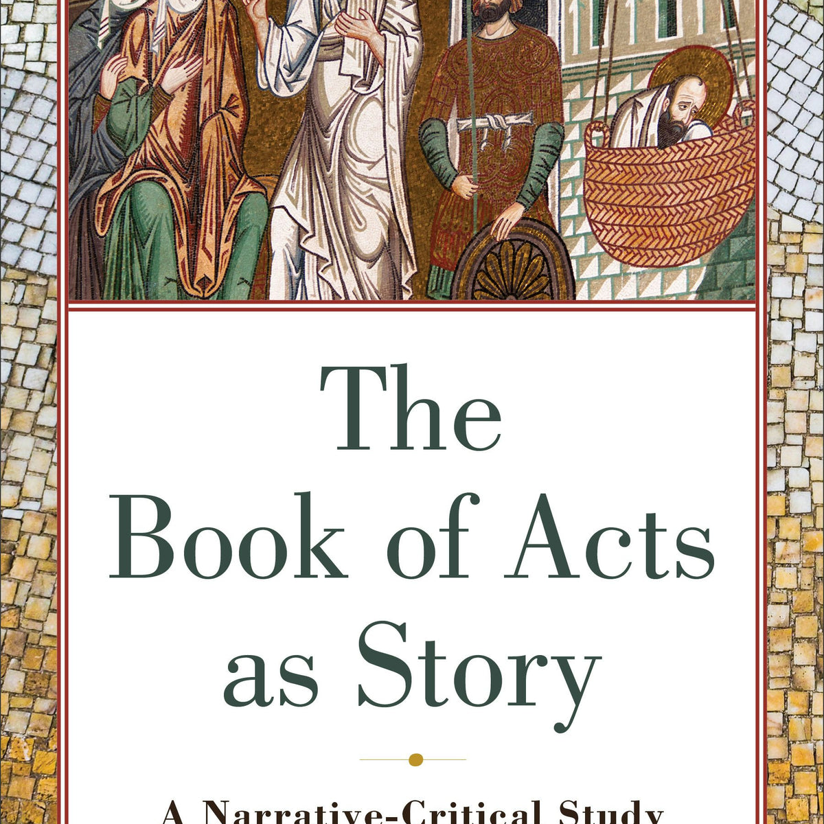 The Book of Acts as Story – Baker Publishing Group