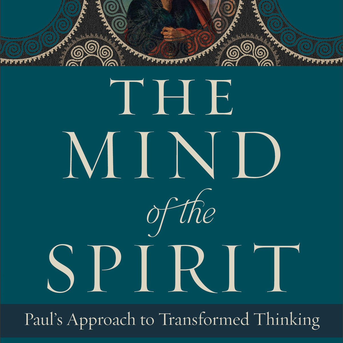 The Mind of the Spirit – Baker Publishing Group