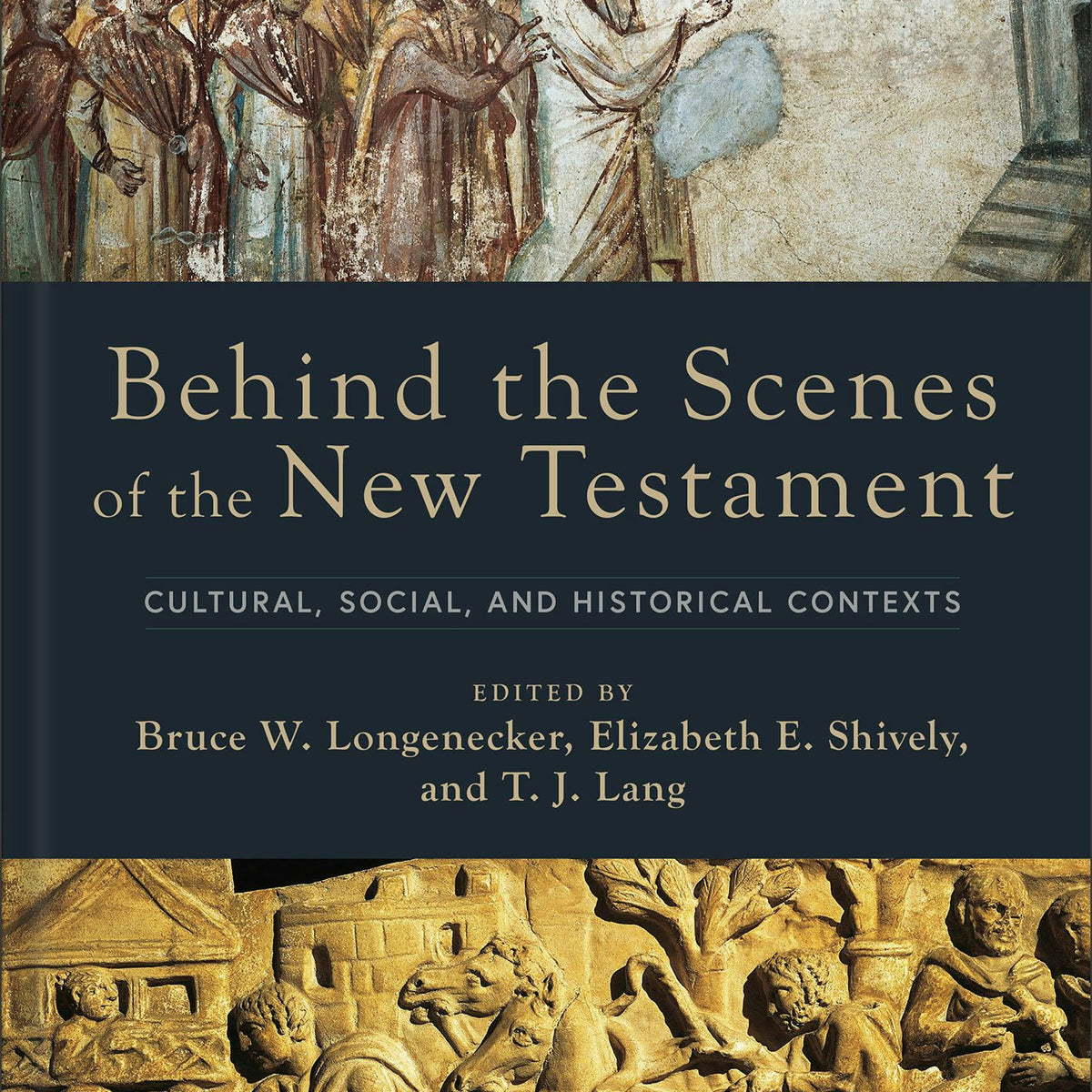 Behind the Scenes of the New Testament – Baker Publishing Group