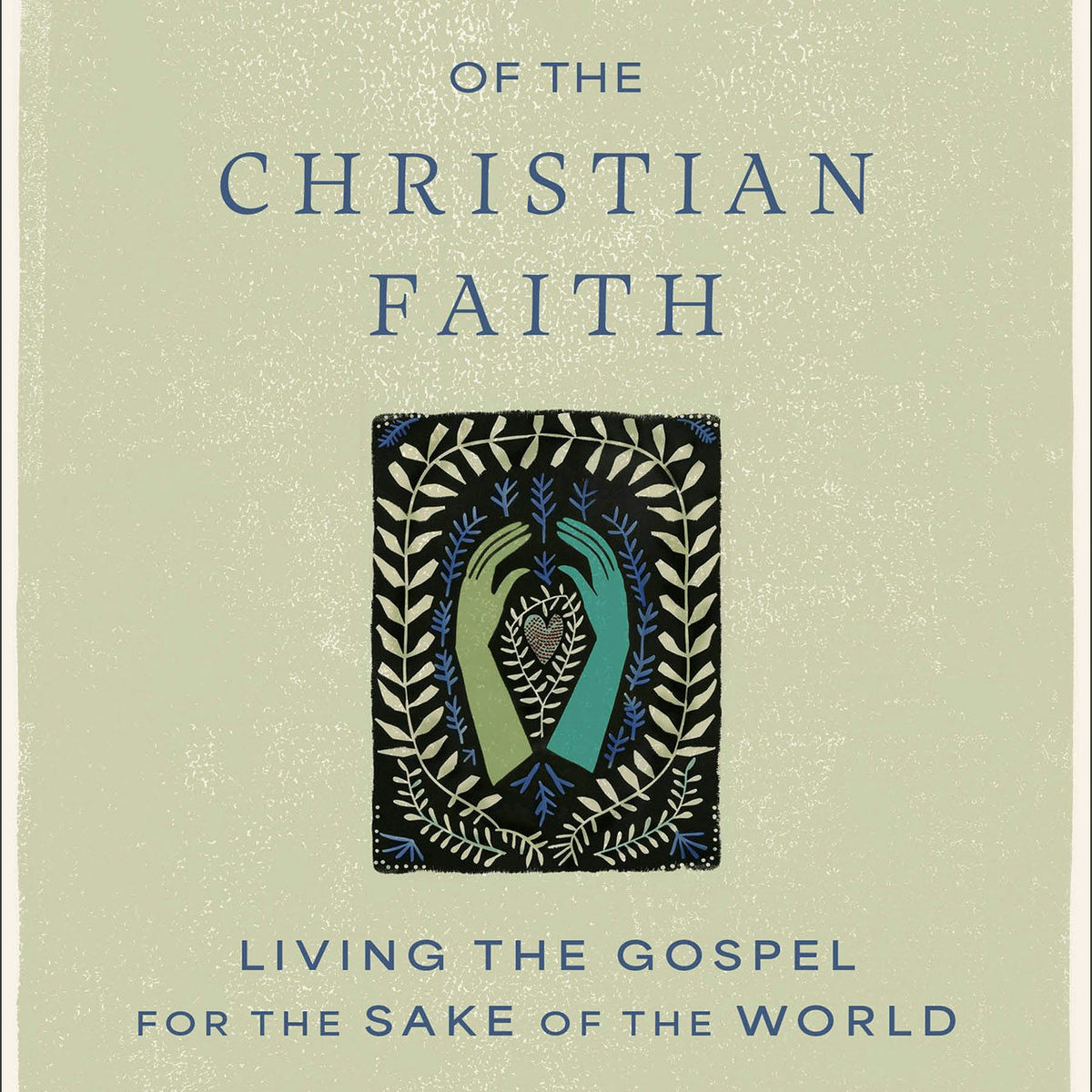 The Core of the Christian Faith – Baker Publishing Group