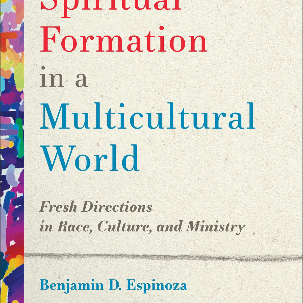 Spiritual Formation in a Multicultural World – Baker Publishing Group