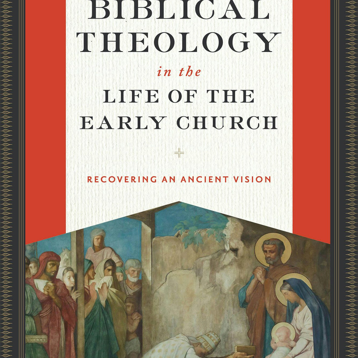 Biblical Theology in the Life of the Early Church – Baker Publishing Group