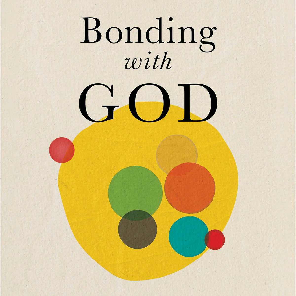 Bonding with God – Baker Publishing Group