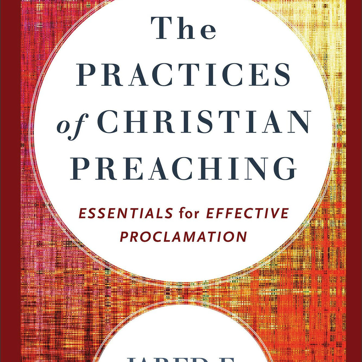 The Practices of Christian Preaching – Baker Publishing Group